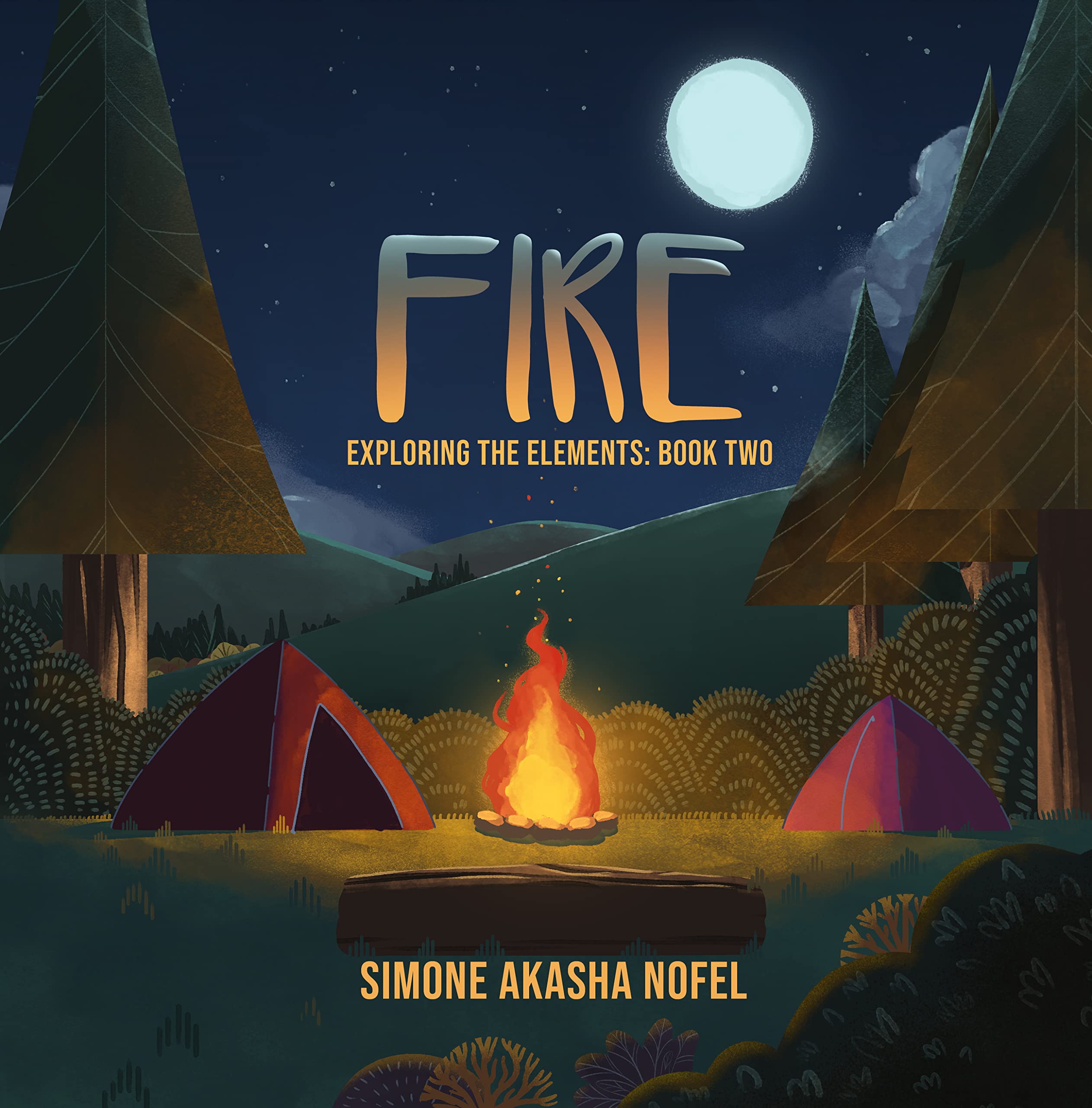 Fire: Exploring the Elements: Book Two by Simone Nofel | Goodreads