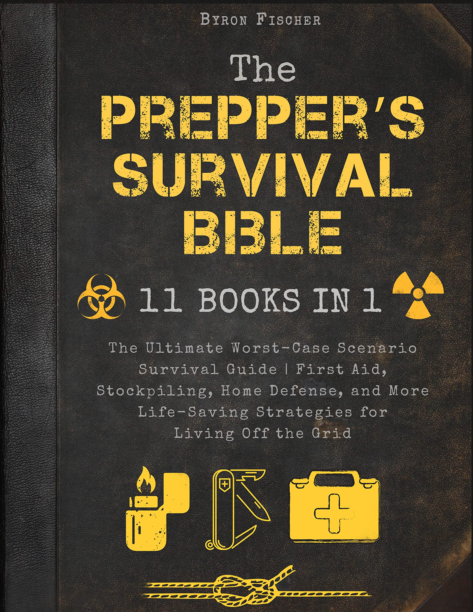 The Prepper’s Survival Bible: 11 in 1. The Ultimate Worst-Case Scenario ...