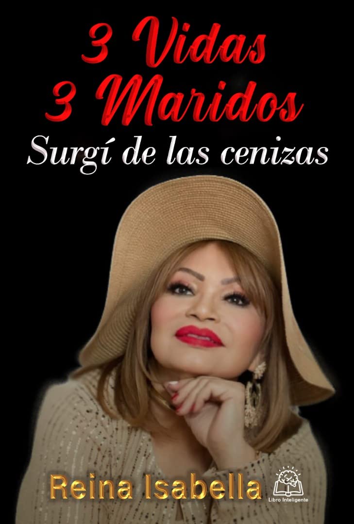 3 Vidas 3 Maridos: Surgí de las cenizas by Reina Isabel Lagos Vanegas ...