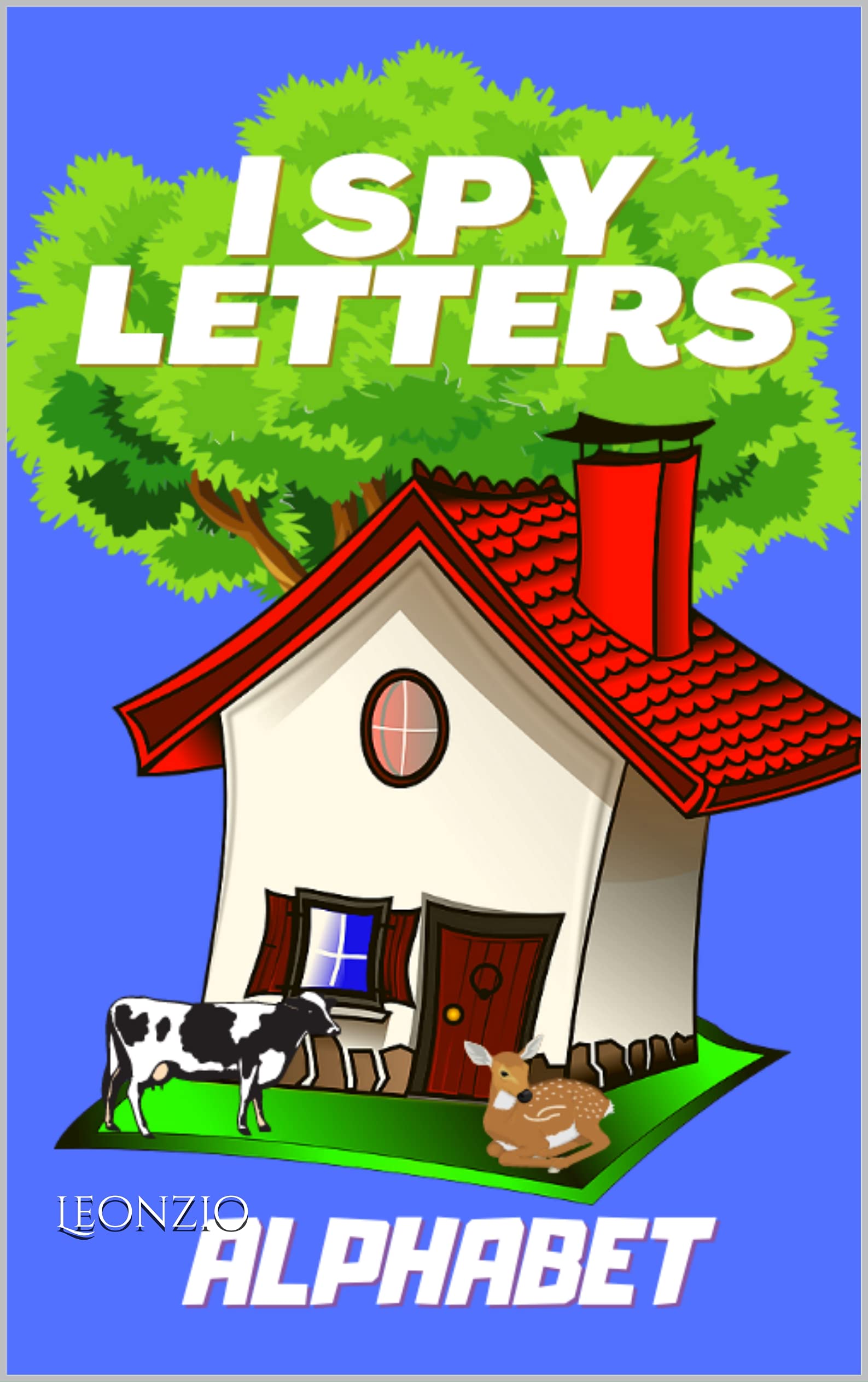 I spy letters: Alphabet by Leonzio | Goodreads