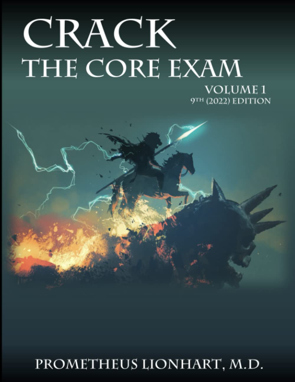 CRACK THE CORE EXAM VOLUME 1: 9th (2022) Edition by Prometheus Lionhart ...