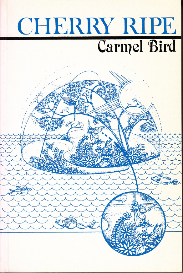 Cherry Ripe by Carmel Bird | Goodreads