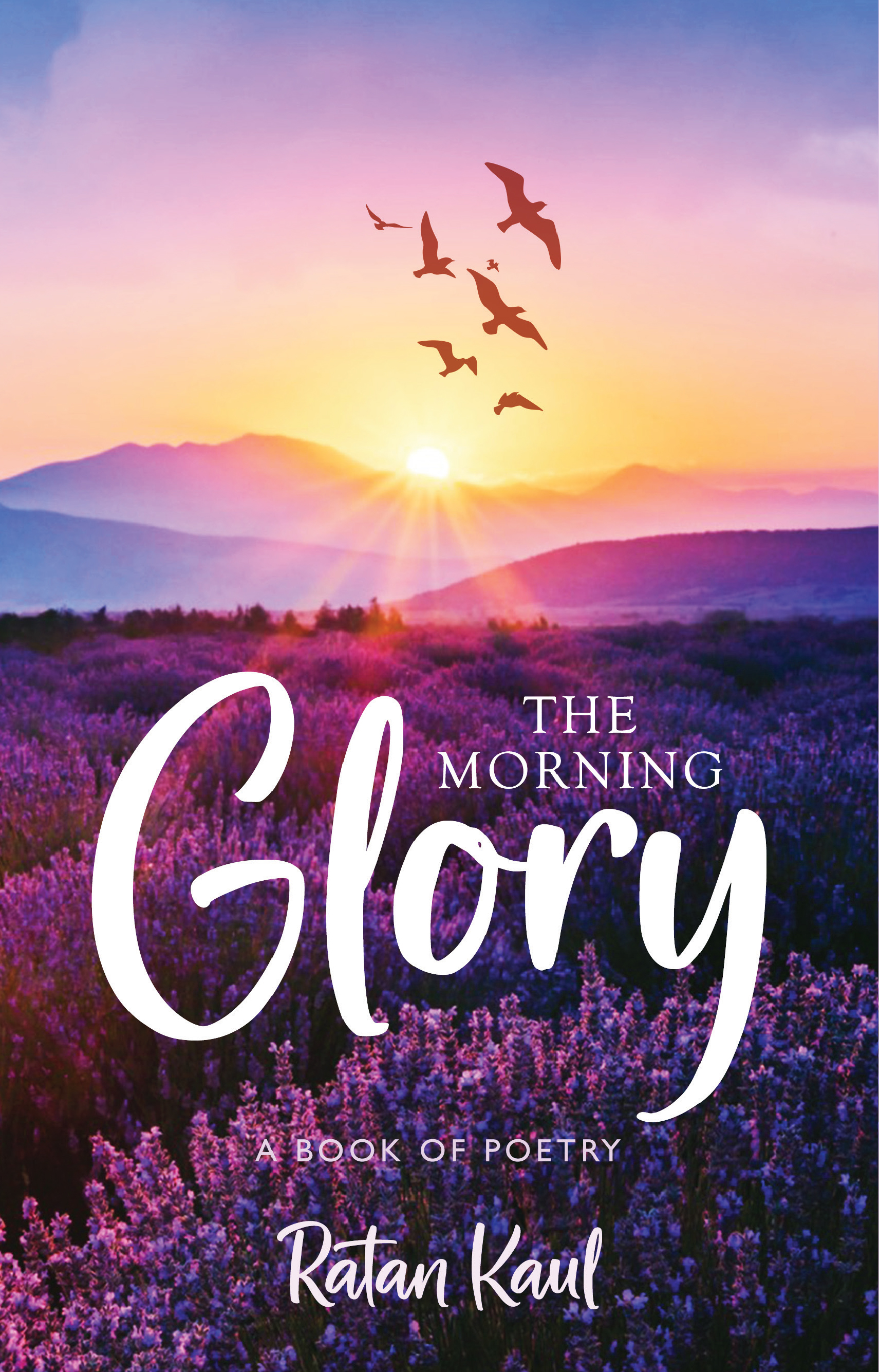 The Morning Glory - A Book of Poetry by Ratan Kaul | Goodreads