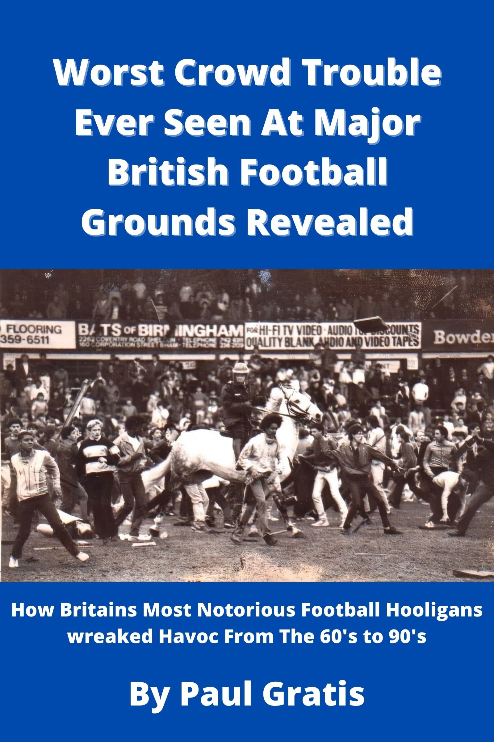 Worst Crowd Trouble Ever Seen At Major British Football Grounds ...