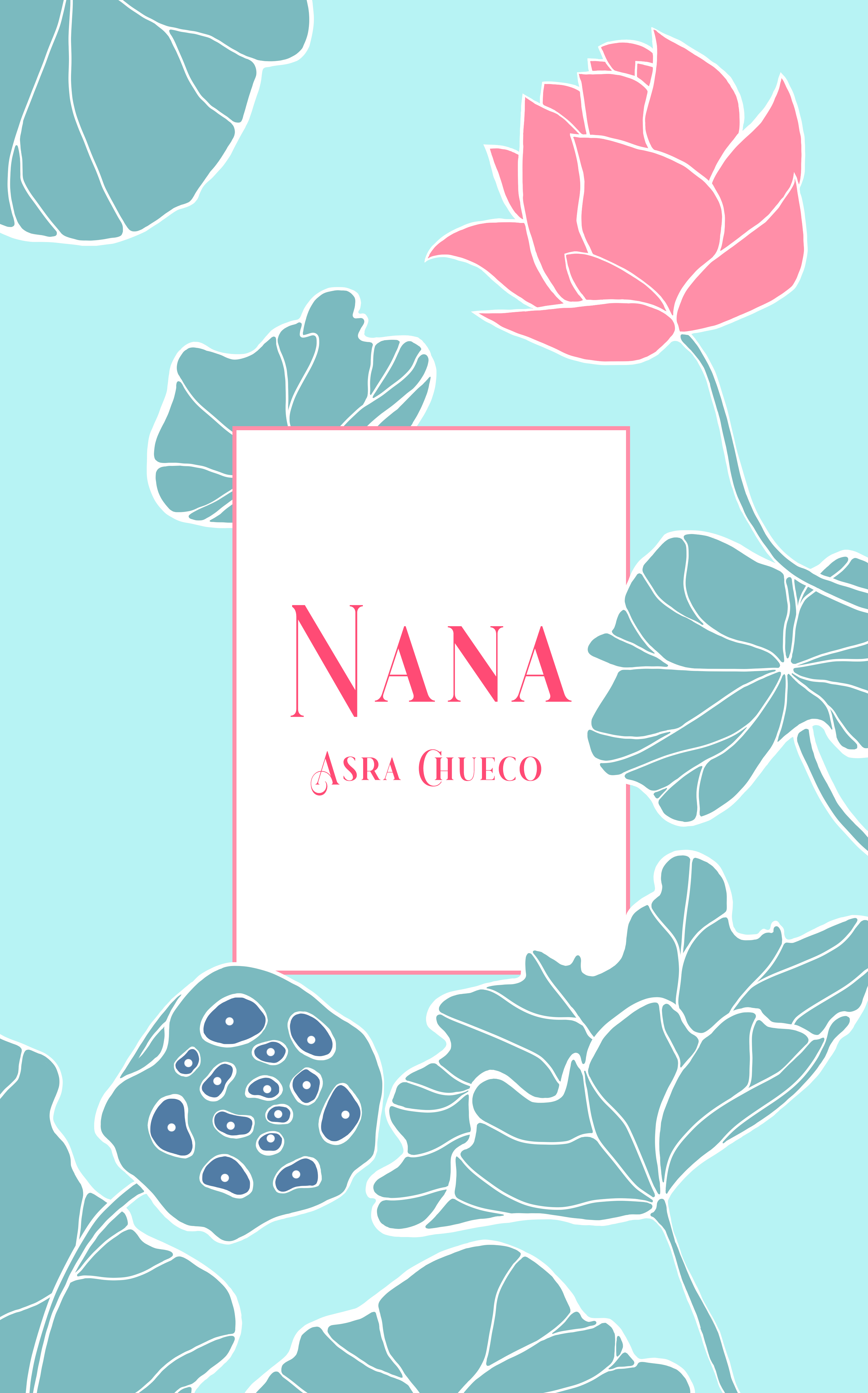 Nana by Asra Chueco | Goodreads