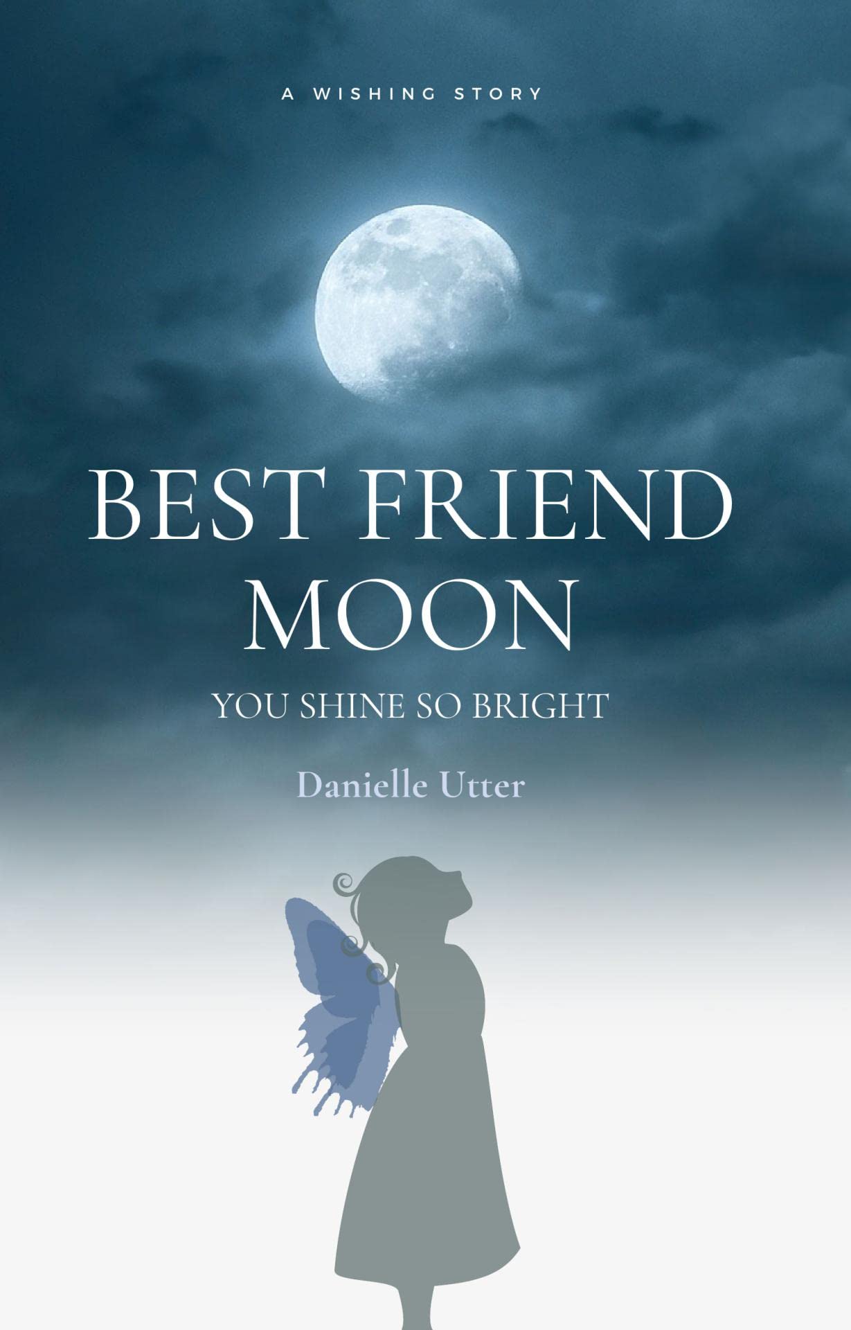 Best Friend Moon: You Shine So Bright by Danielle Utter | Goodreads