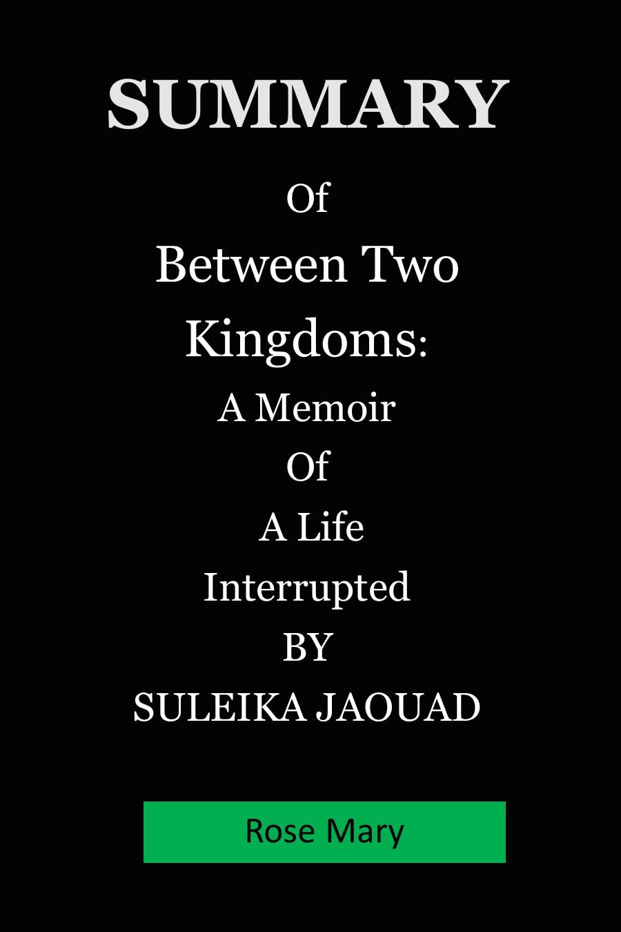 Summary of Between Two Kingdoms: A Memoir of a Life Interrupted BY ...