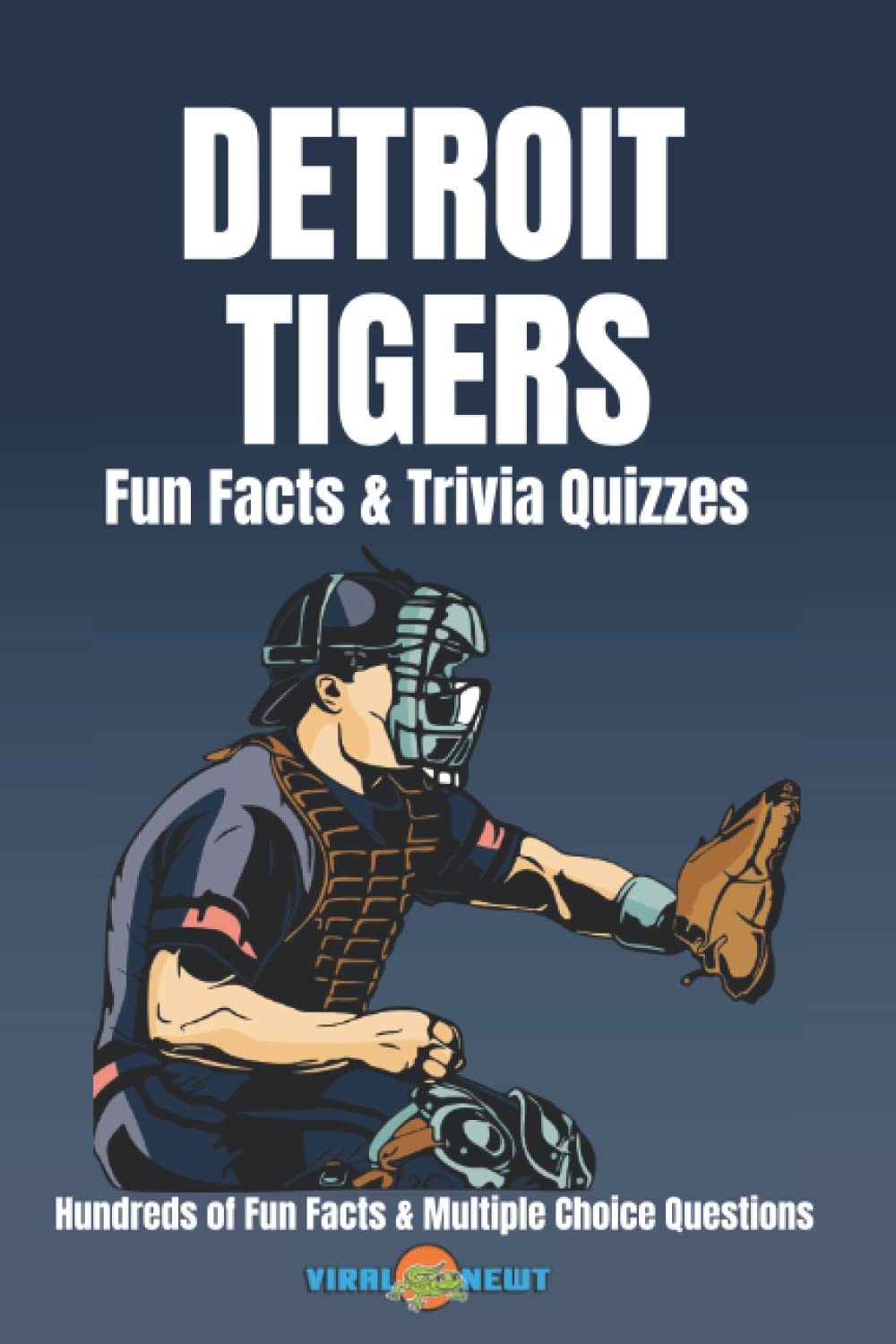Detroit Tigers Fun Facts & Trivia Quizzes: Hundreds of Fun Facts and ...