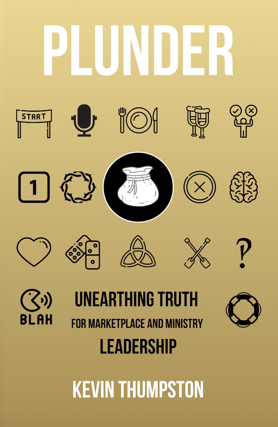 Plunder: Unearthing Truth For Marketplace And Ministry Leadership by ...