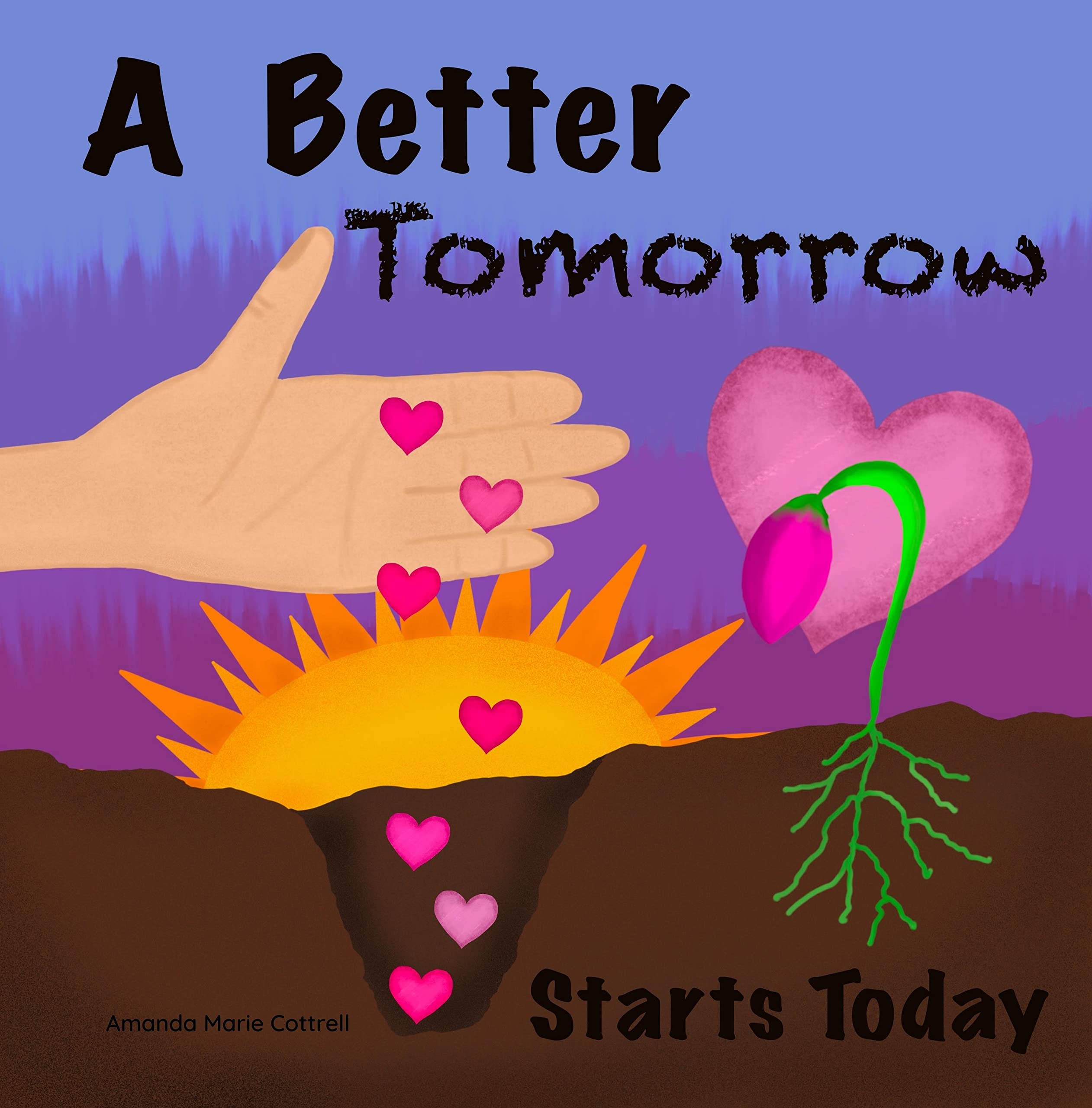 A Better Tomorrow Starts Today: Teaching kids that they can change the ...