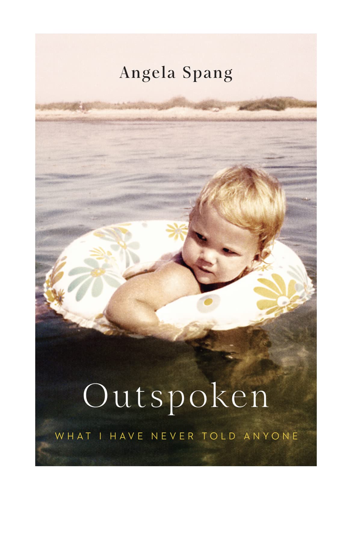 Outspoken : What I Never Told Anyone by Angela Spang | Goodreads