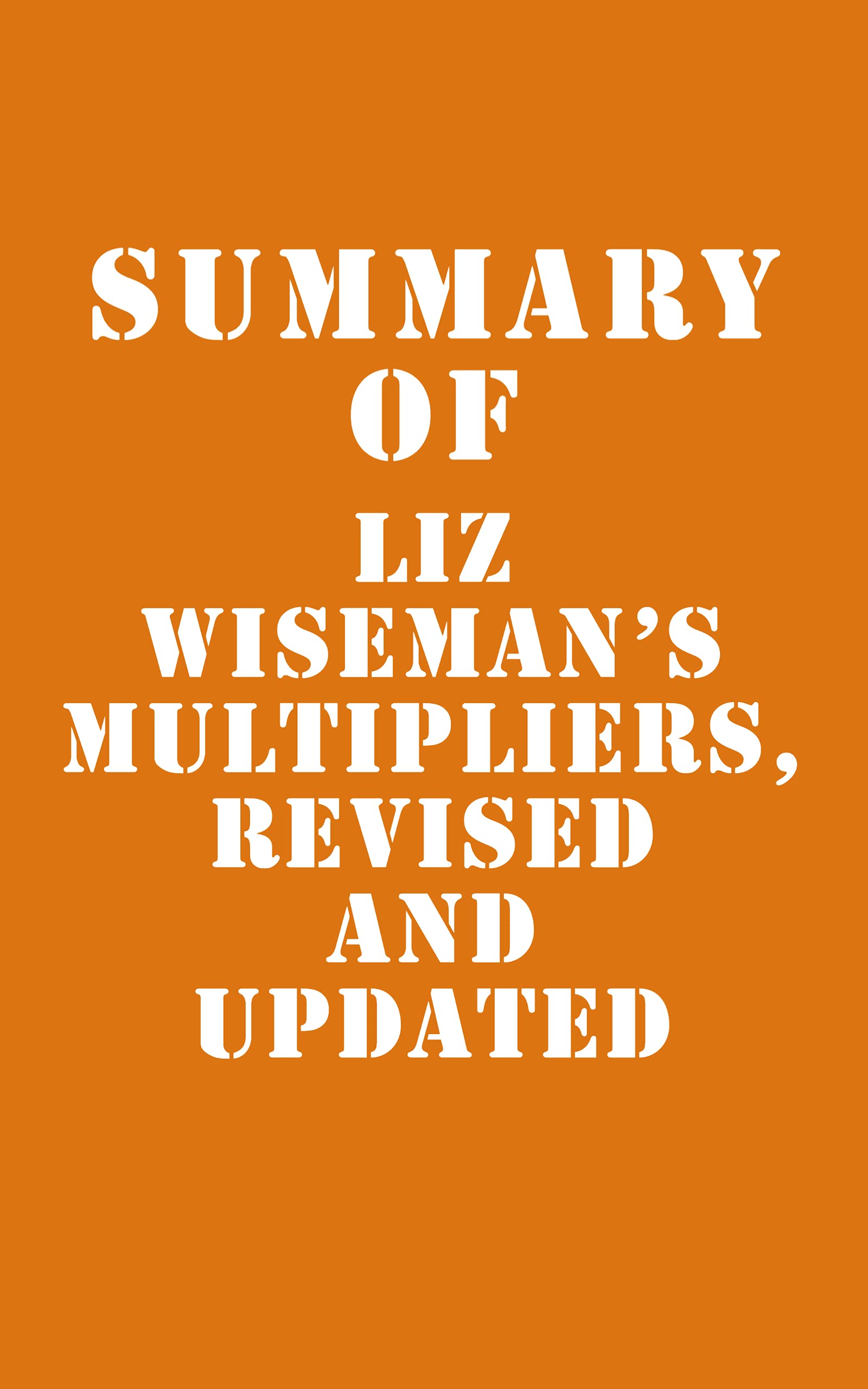 Summary of Liz Wiseman's Multipliers, Revised and Updated by Slingshot ...