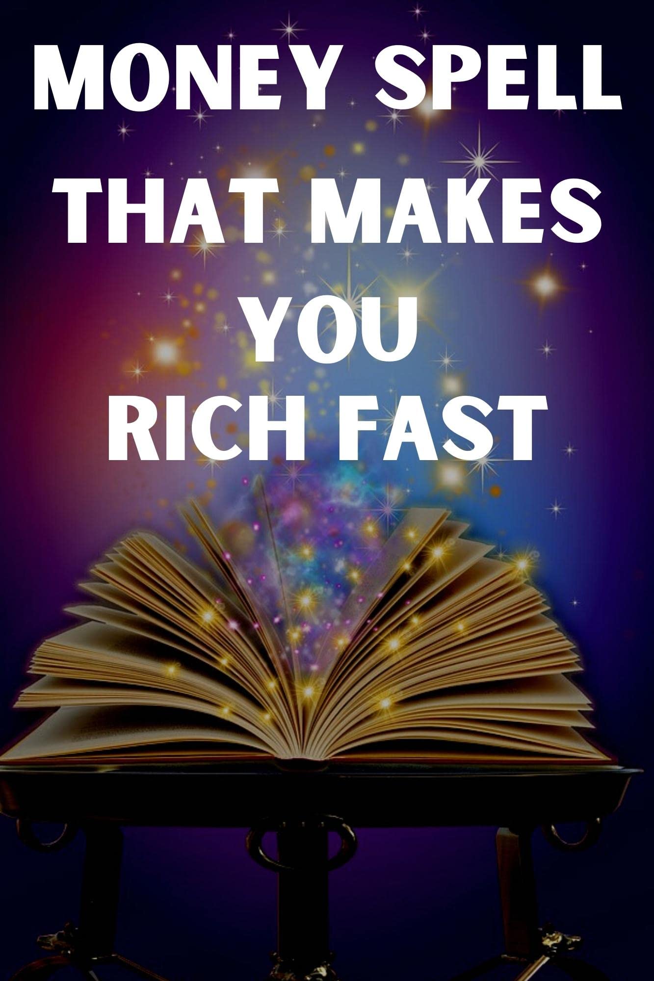Money Spells That Makes You Rich Fast: Activate Your Strength To ...