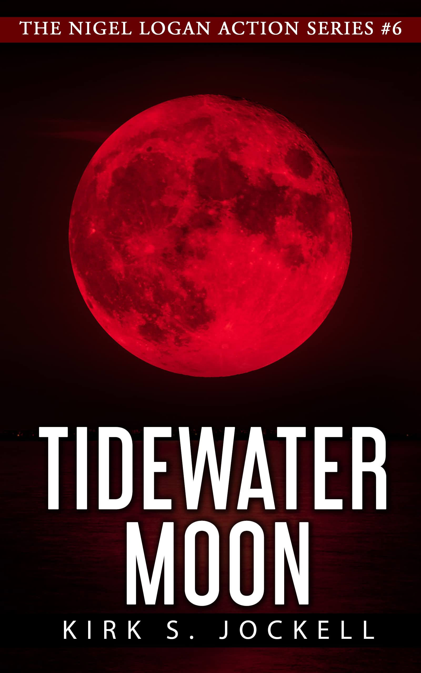 Tidewater Moon (The Nigel Logan Action Series Book 6) by Kirk Jockell ...