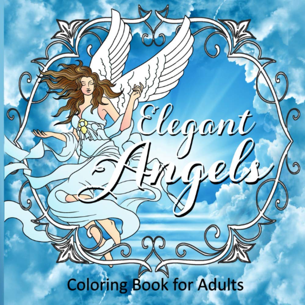 Elegant Angels Coloring Book for Adults: 30 Beautiful Highly-Detailed ...