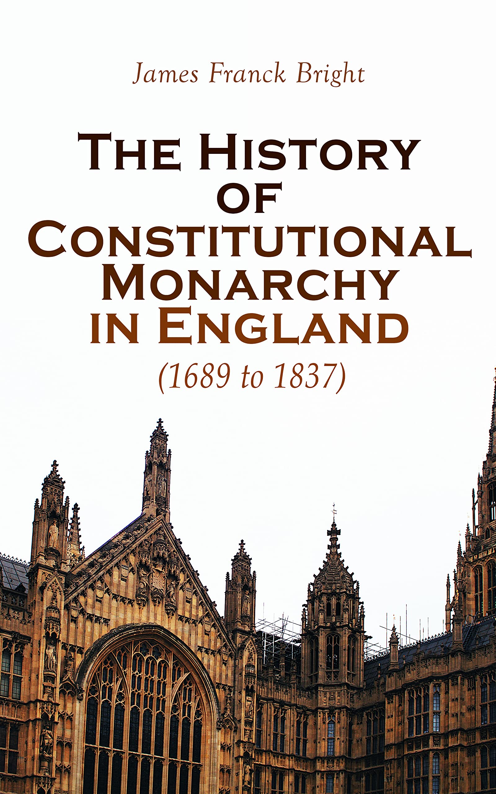 The History of Constitutional Monarchy in England (1689 to 1837 ...