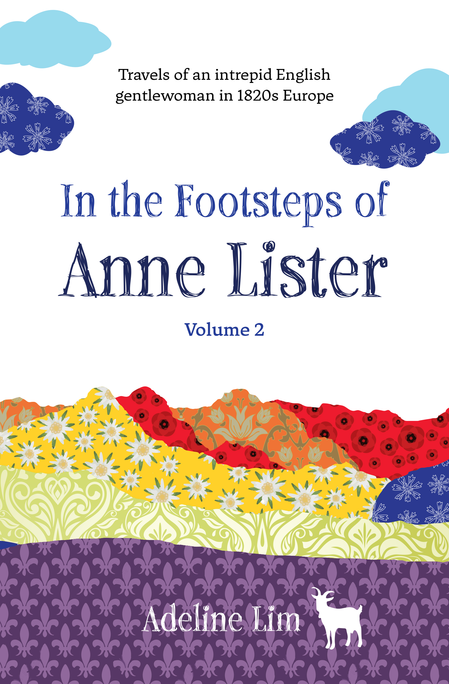 In the Footsteps of Anne Lister (Volume 2): Travels of an intrepid ...