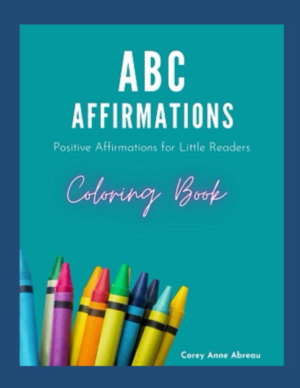 ABC Affirmations Coloring Book: Positive Affirmations for Little ...