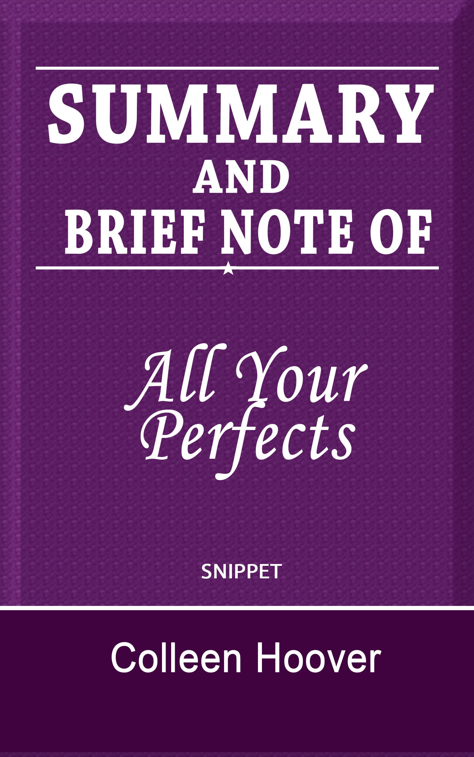 Summary And Brief Note Of All Your Perfects Book Summary By By Colleen