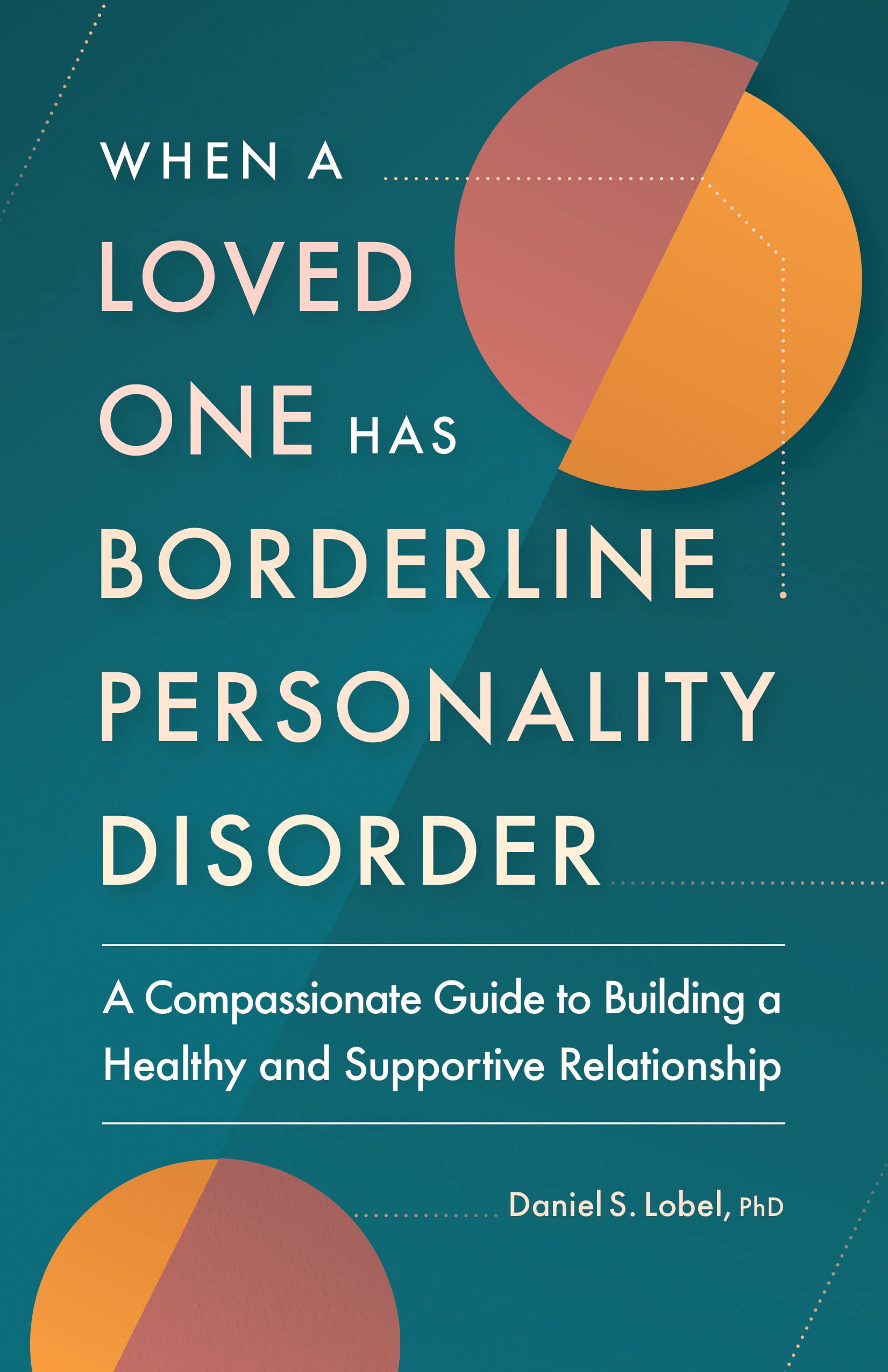 When a Loved One Has Borderline Personality Disorder: A Compassionate ...