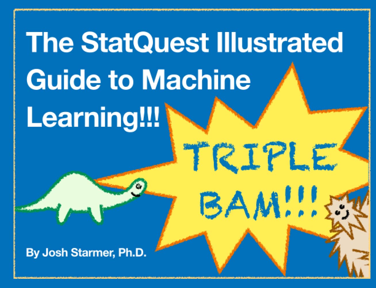 The StatQuest Illustrated Guide To Machine Learning by Josh Starmer ...