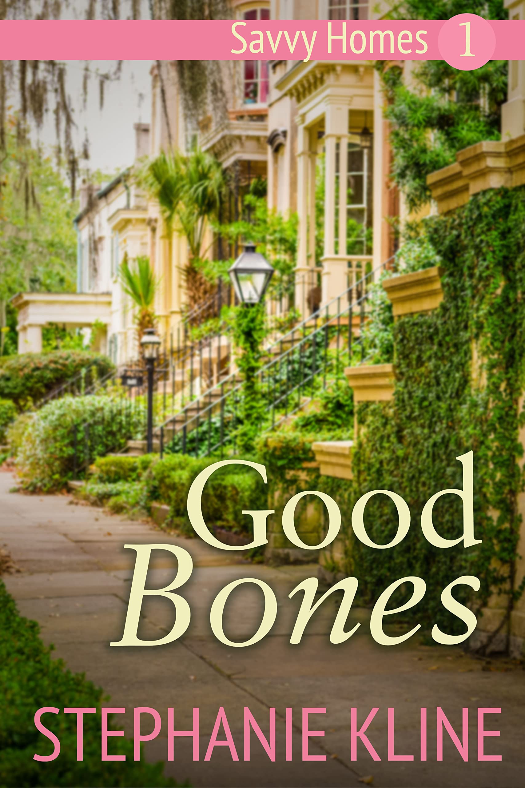 Good Bones (The Savvy Homes Trilogy #1) by Stephanie Kline | Goodreads