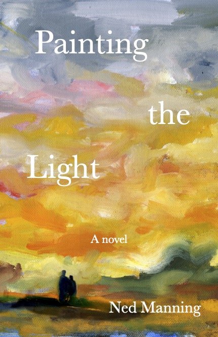 Painting the Light by Ned Manning | Goodreads