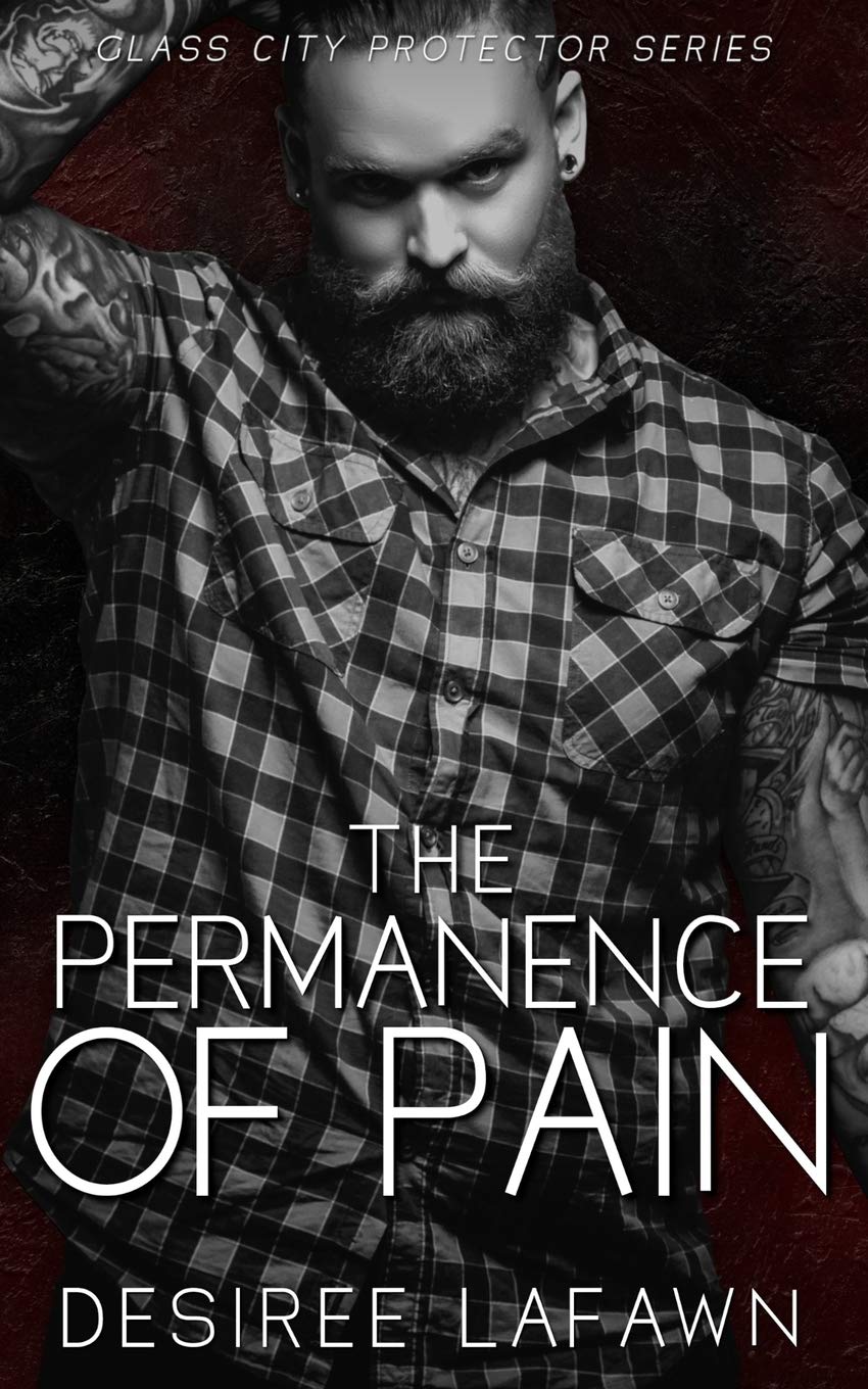 The Permanence of Pain (Glass City Protectors) by Desiree Lafawn ...