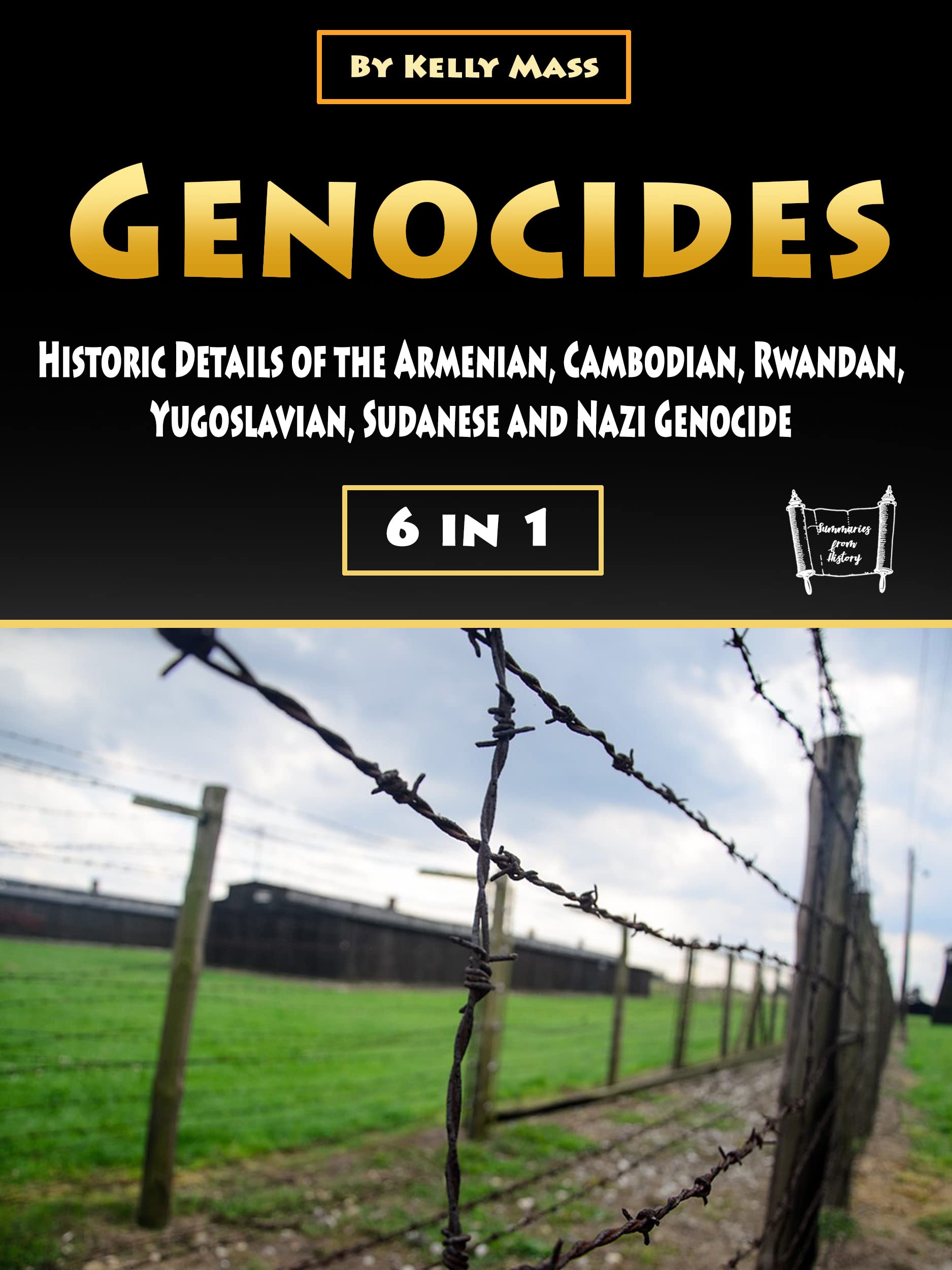Genocides: Historic Details of the Armenian, Cambodian, Rwandan ...