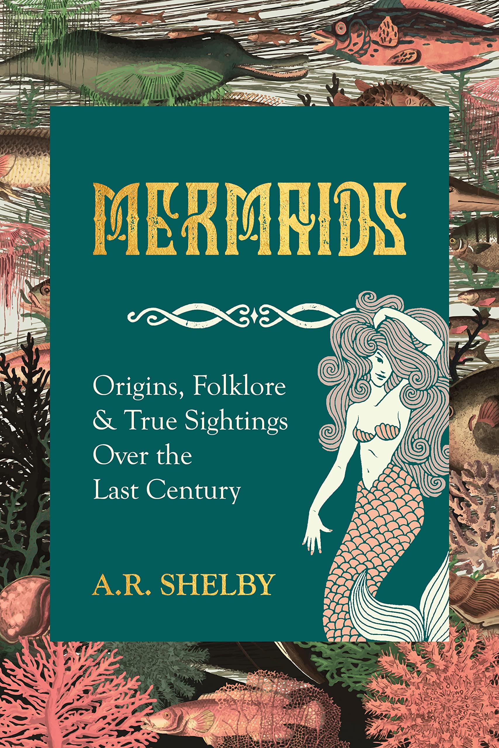 Mermaids: Origins, Folklore, and True Sightings Over the Last Century ...