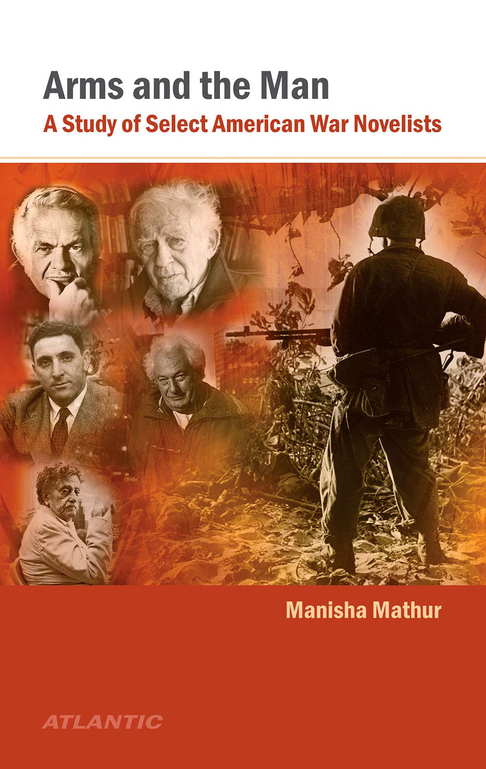 Arms And The Man: A Study Of Select American War Novelists by Manisha ...