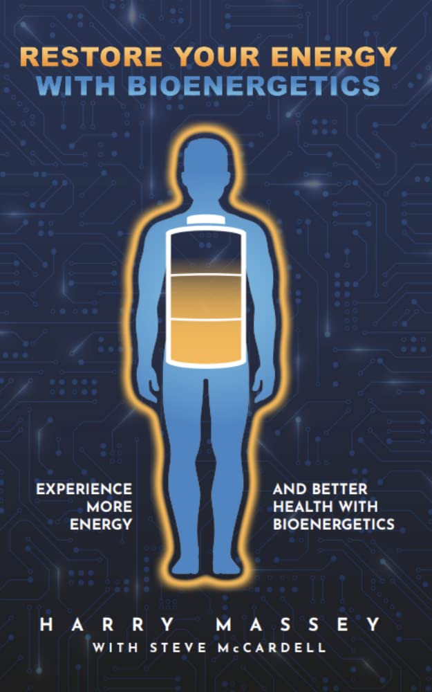 Restore Your Energy with Bioenergetics: 21st Century Energy Medicine ...