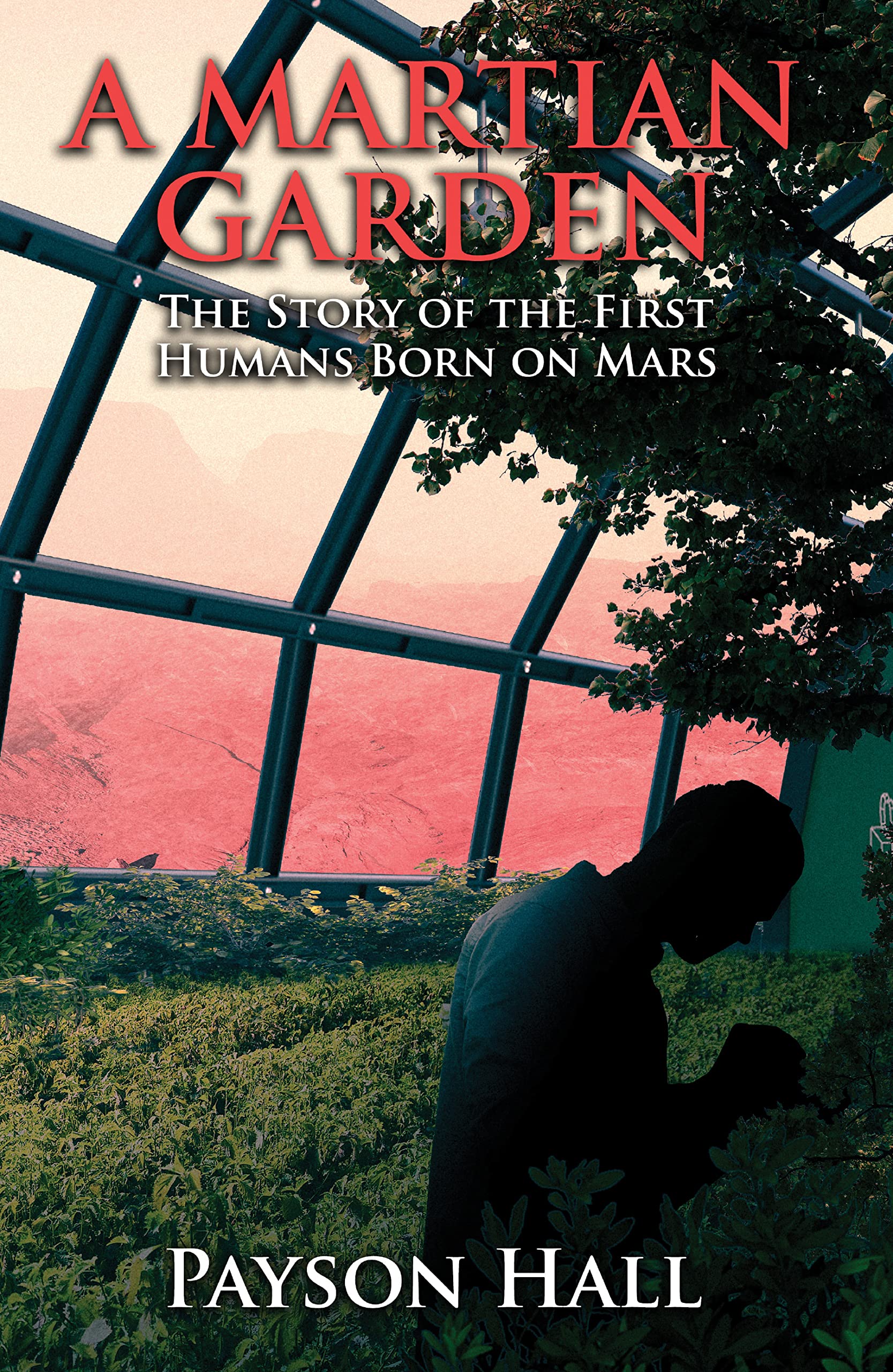 A Martian Garden: The Story of the First Humans Born on Mars by Payson ...