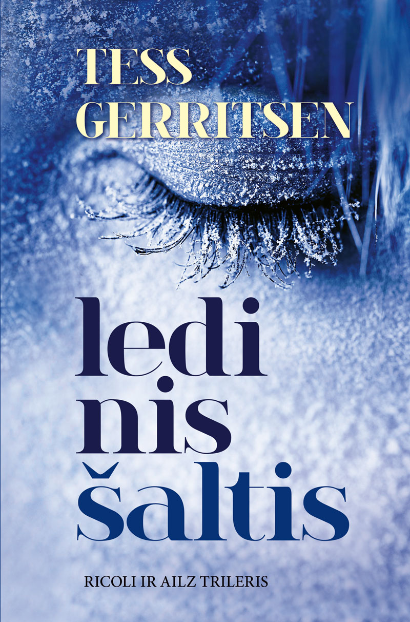 Ledinis šaltis (Ricoli ir Ailz, #8) by Tess Gerritsen | Goodreads