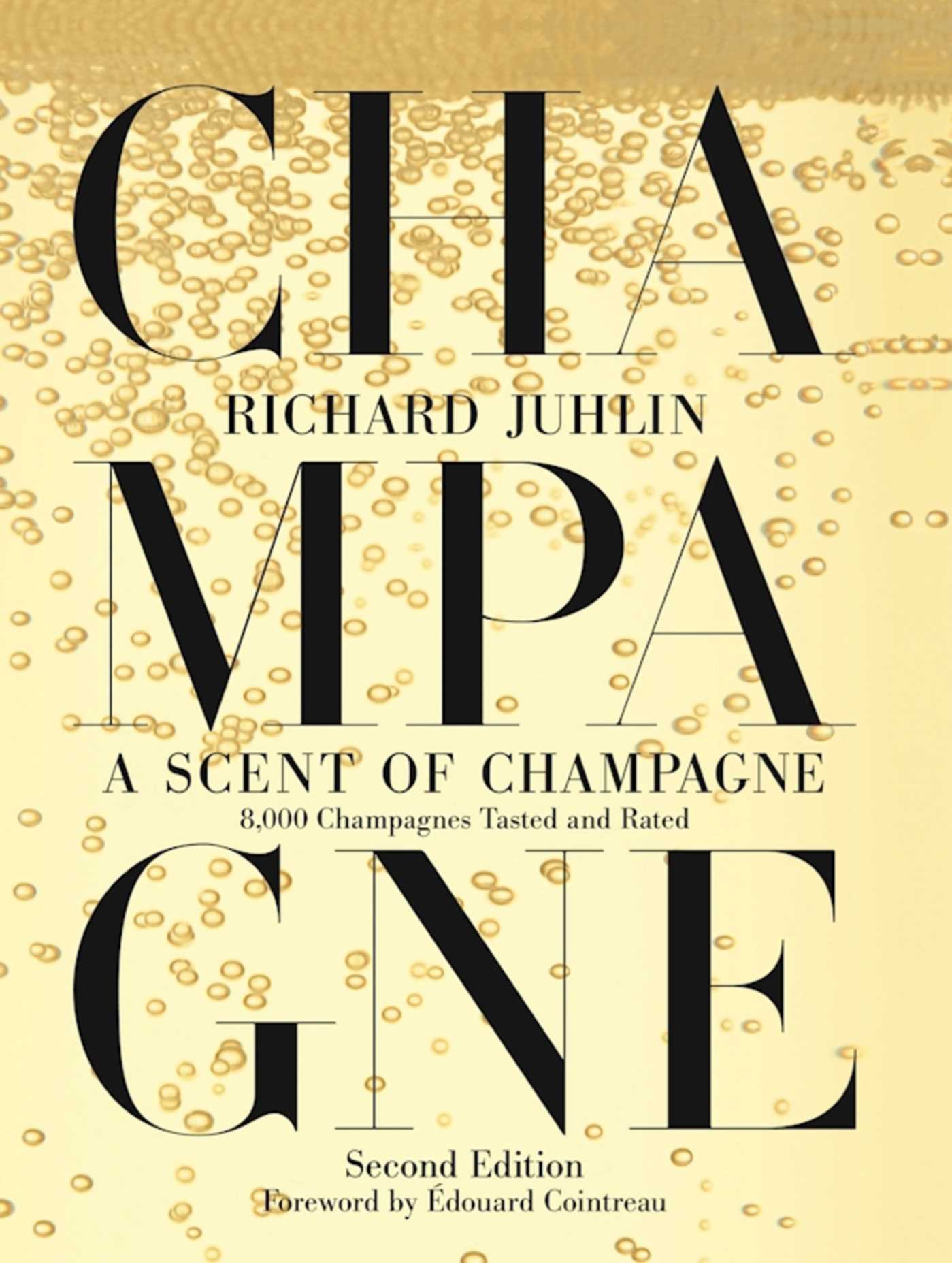 A Scent of Champagne: 8,000 Champagnes Tasted and Rated by Richard ...