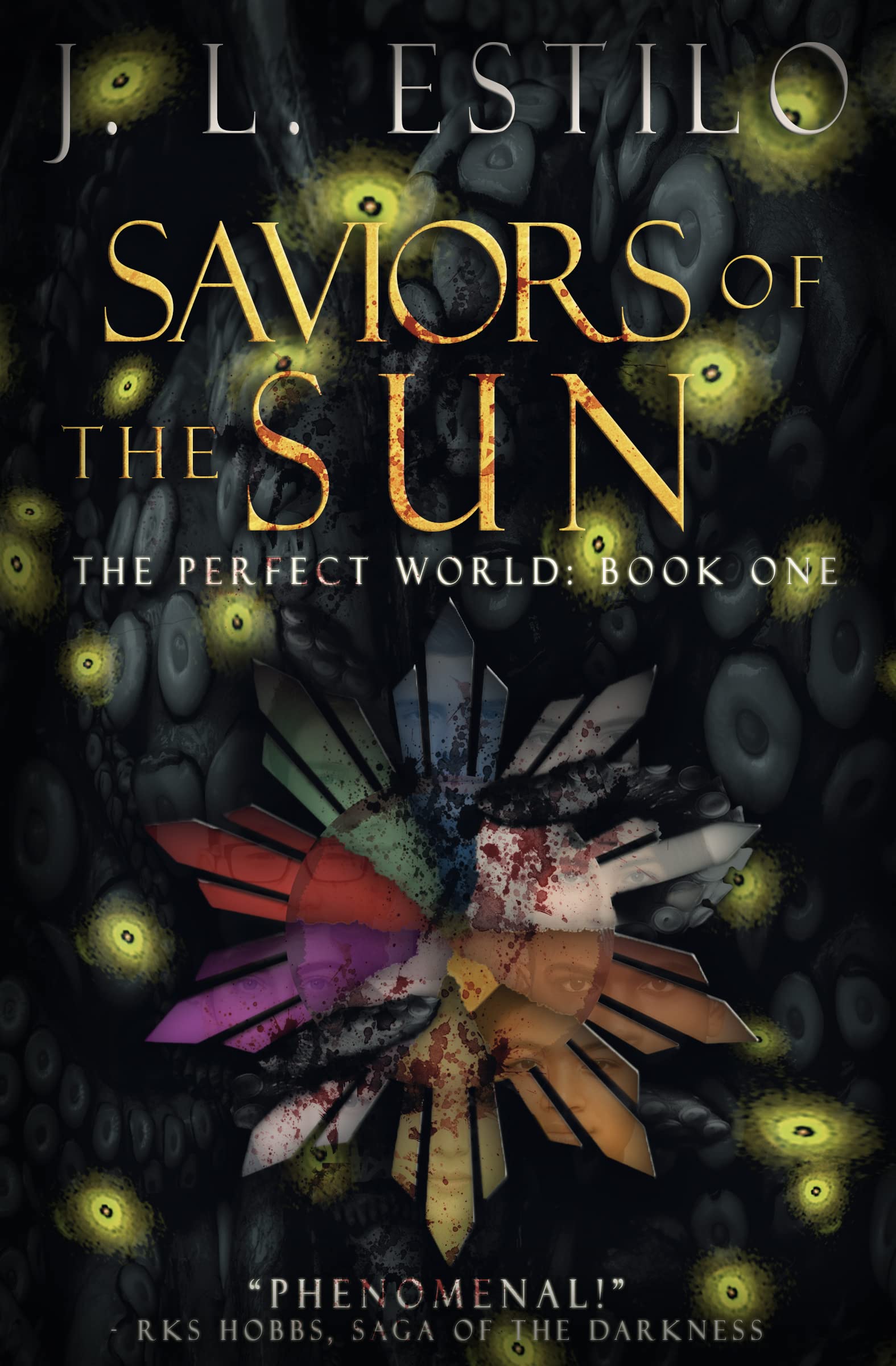 Saviors of the Sun: The Perfect World: Book One by J. L. Estilo | Goodreads