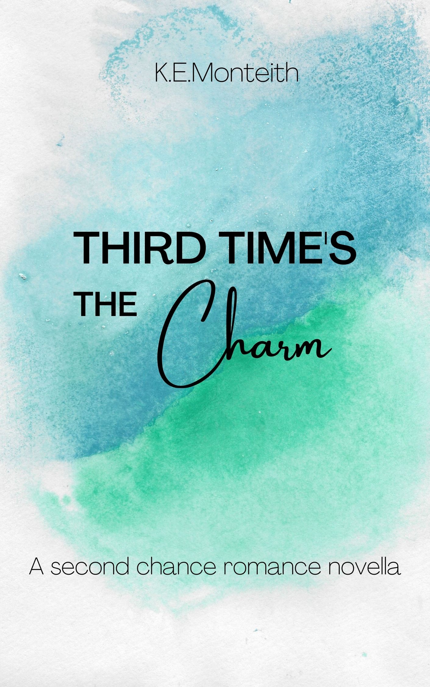 Third Time's the Charm by K.E. Monteith | Goodreads