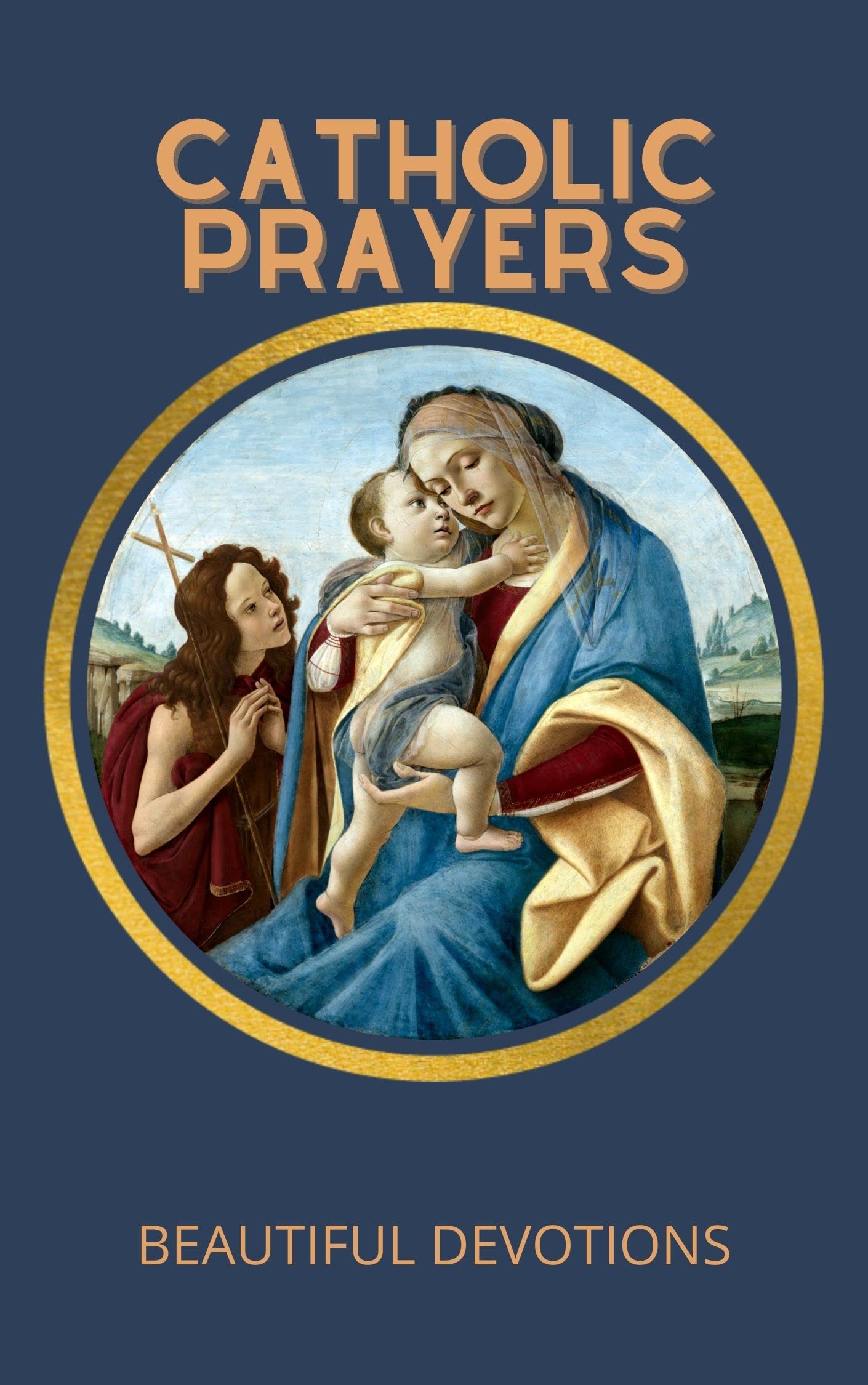 Catholic Prayers : Beautiful Devotions: New edition: The complete book ...