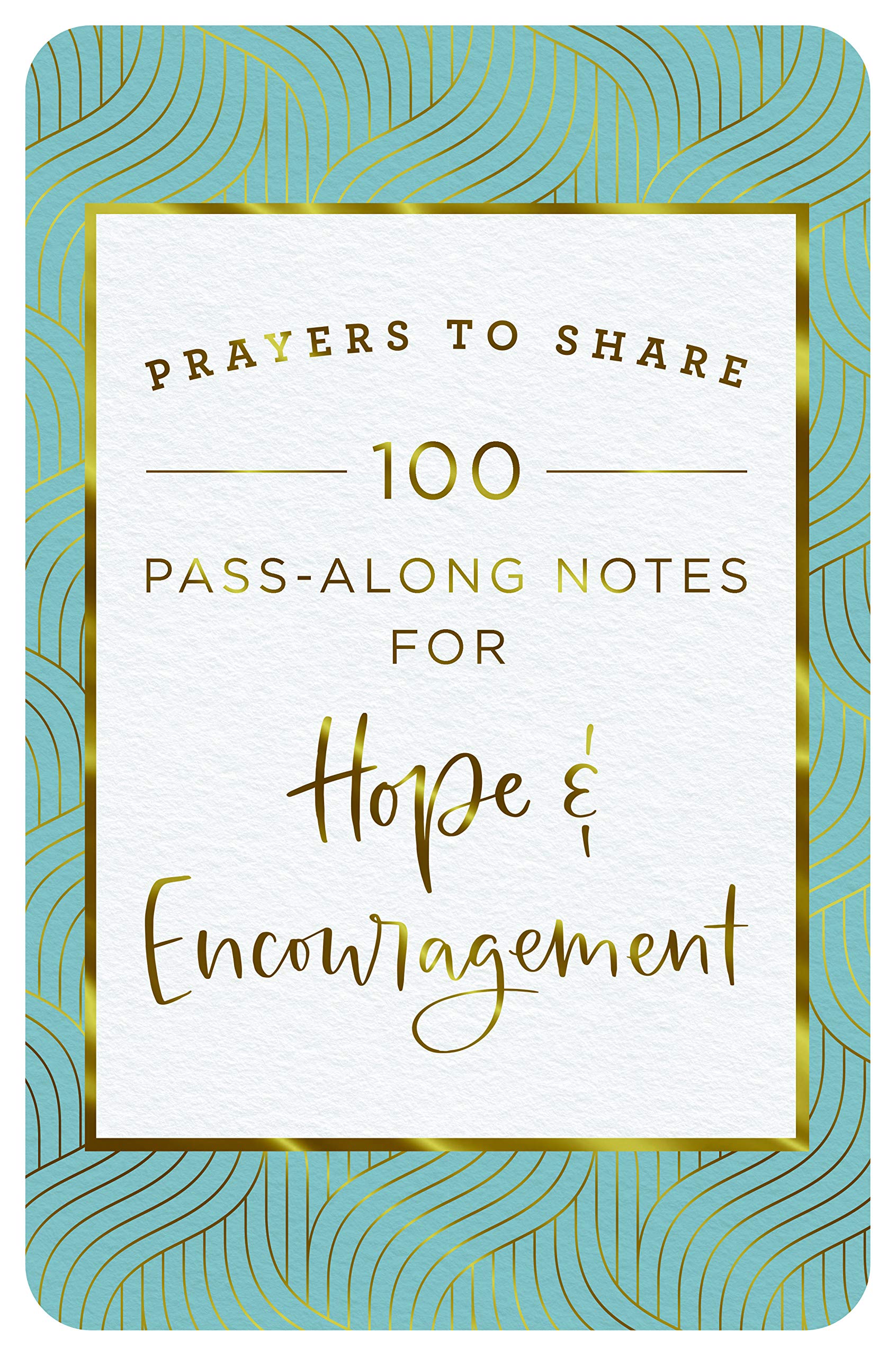 Prayers to Share: 100 Pass-Along Notes for Hope & Encouragement by ...