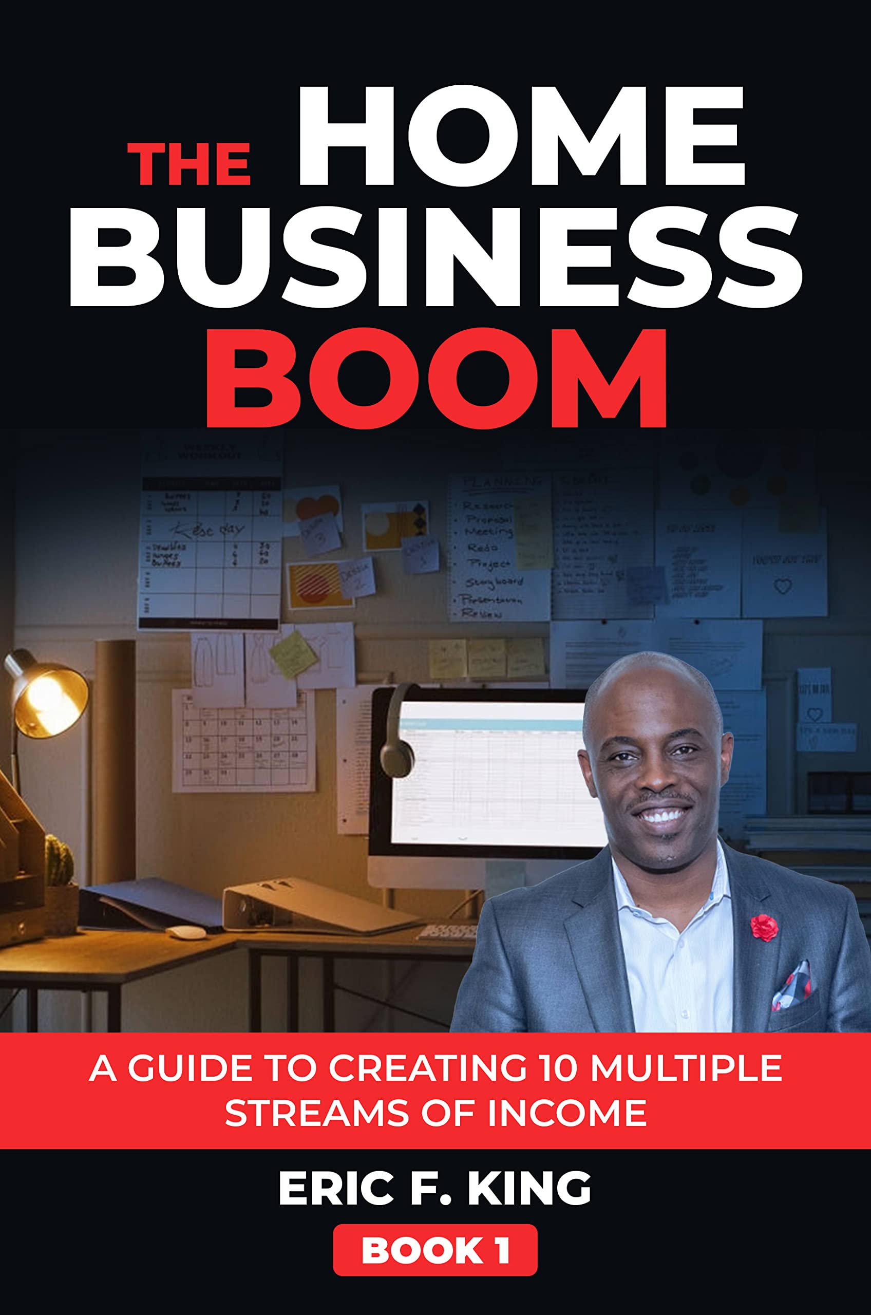 The Home Business Boom: A Guide to Creating 10 Multiple Streams of ...