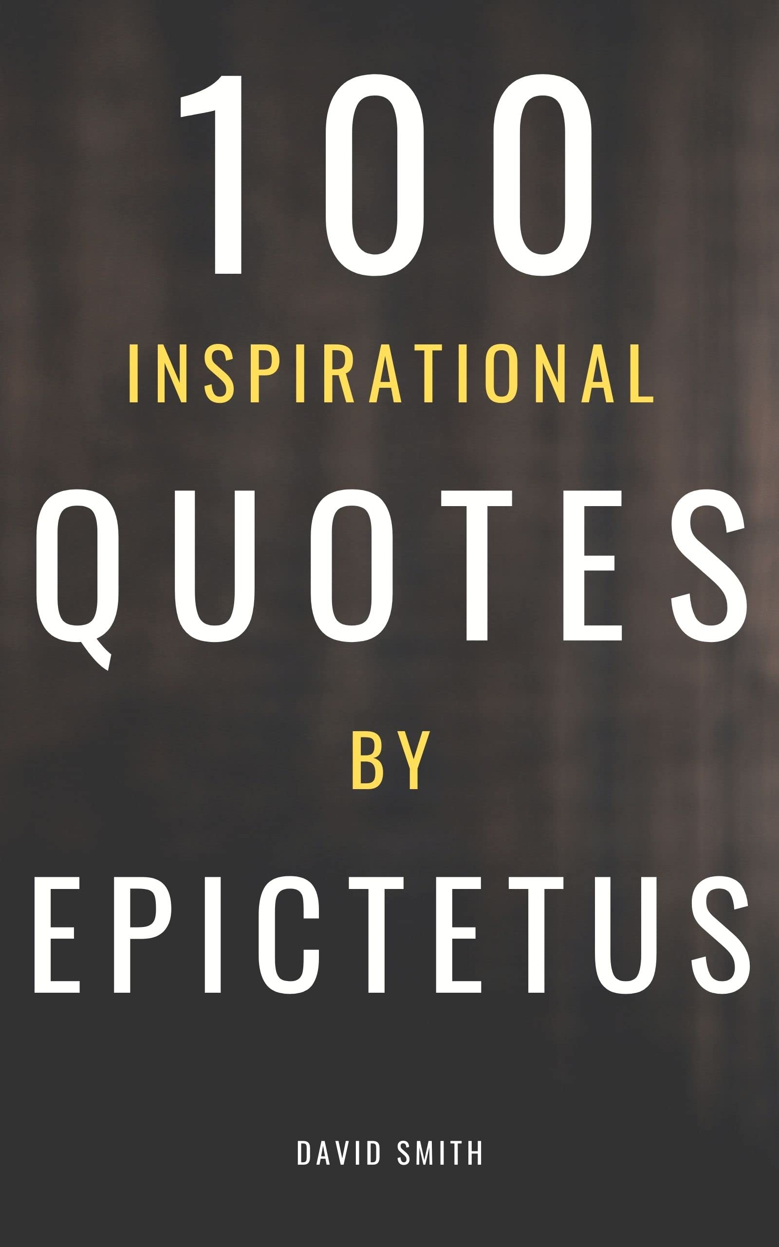 100 Inspirational Quotes By Epictetus: A Boost Of Wisdom From Greek ...