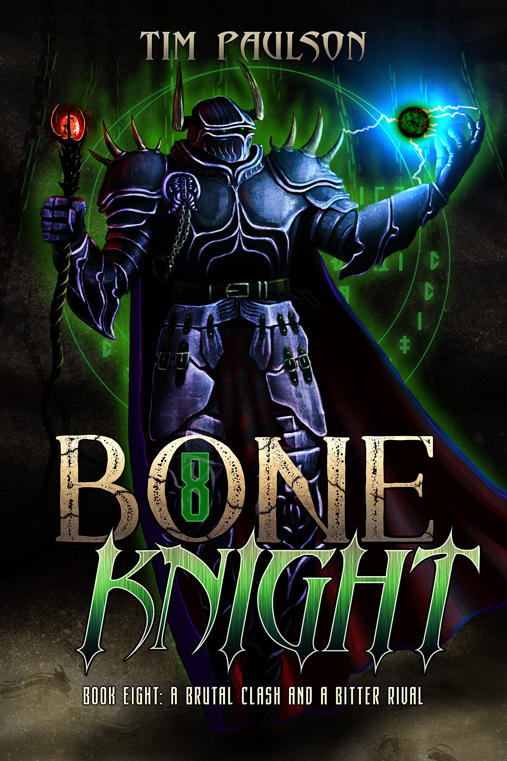 A Brutal Clash and A Bitter Rival (Bone Knight #8) by Tim Paulson ...