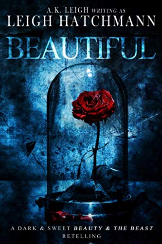 Beautiful: A dark and sweet, modern Beauty and the Beast retelling by ...