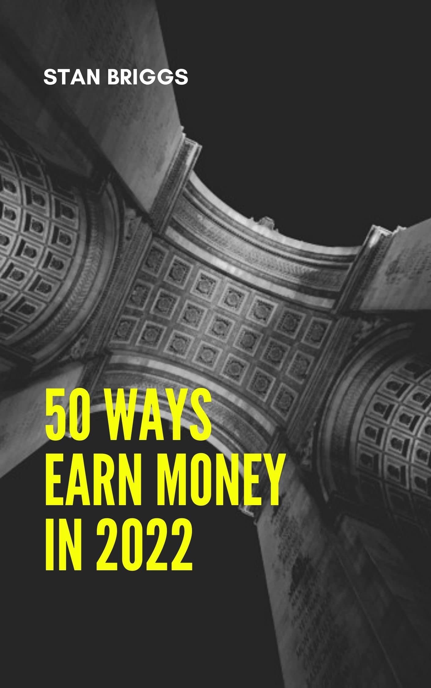 50 ways earn money in 2022 by Stan Briggs | Goodreads