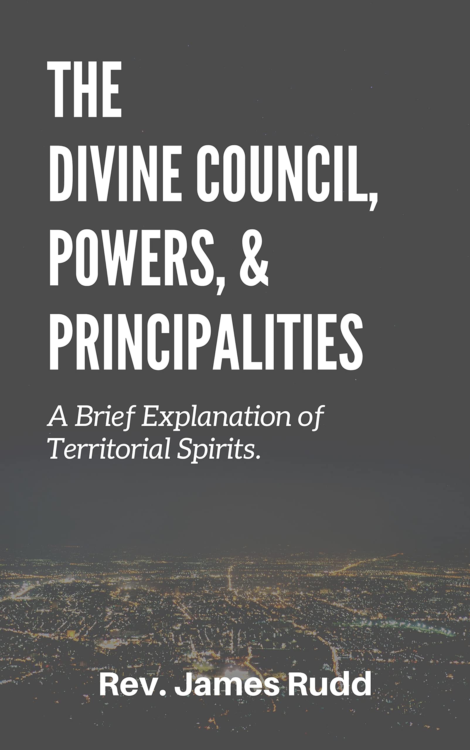 The Divine Council, Powers, and Principalities: A Brief Explanation of ...