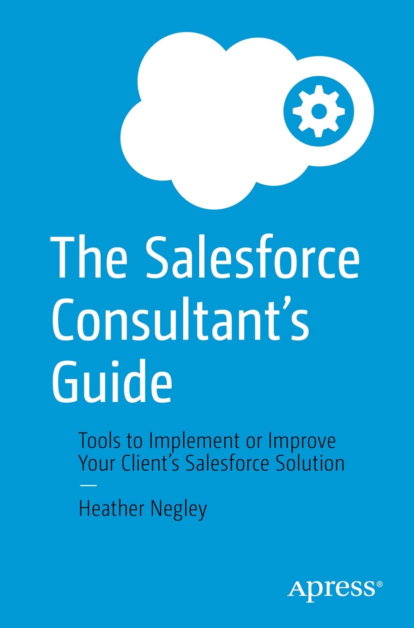 The Salesforce Consultant’s Guide: Tools to Implement or Improve Your ...