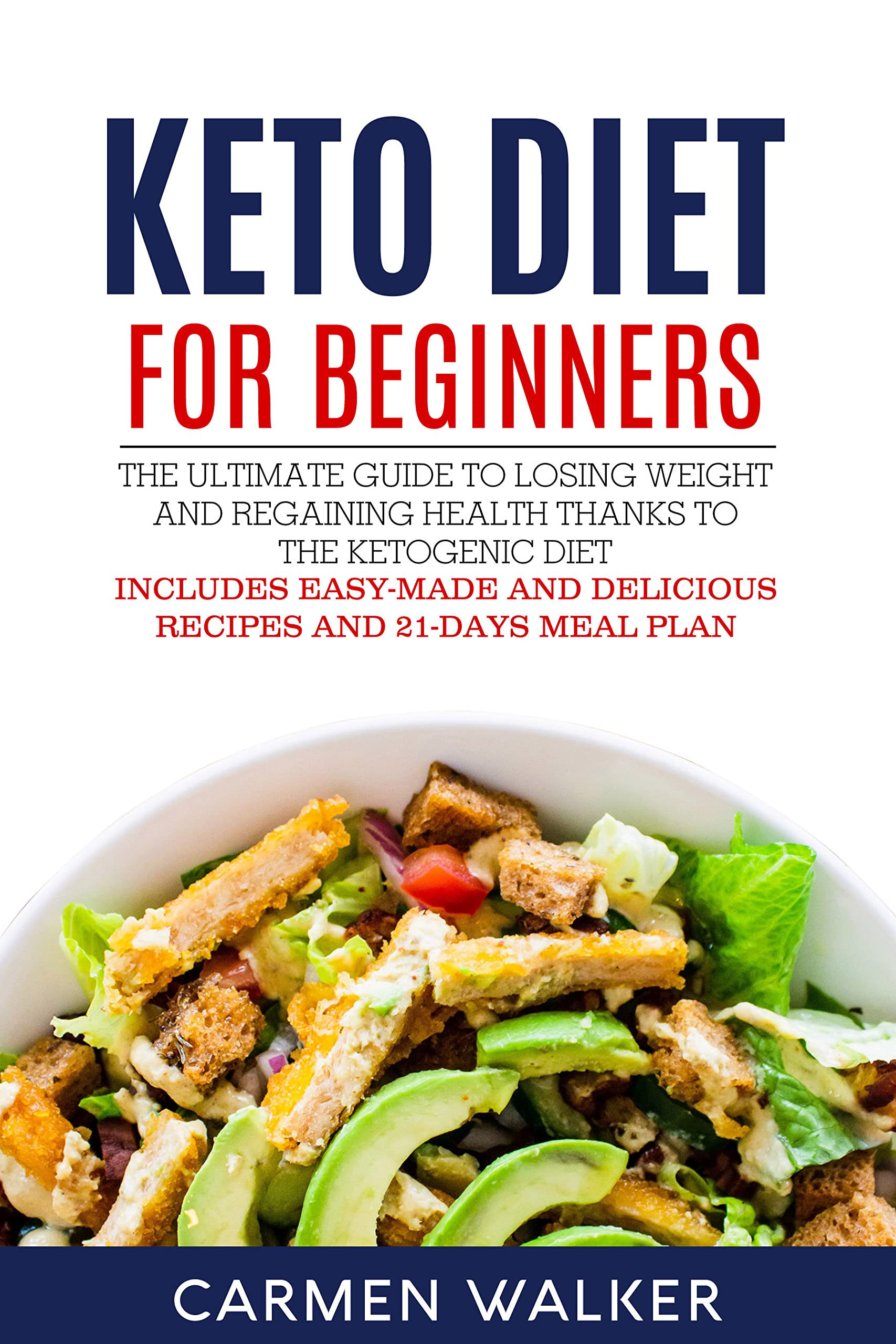 Keto diet for beginners: The Ultimate Guide to Losing Weight and Regaining Health Thanks to the ...
