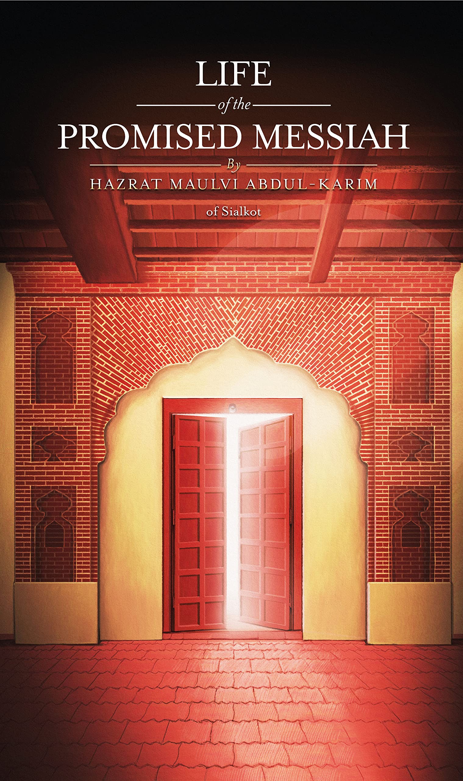 Life of the Promised Messiah by Maulana Abdul-Karim | Goodreads
