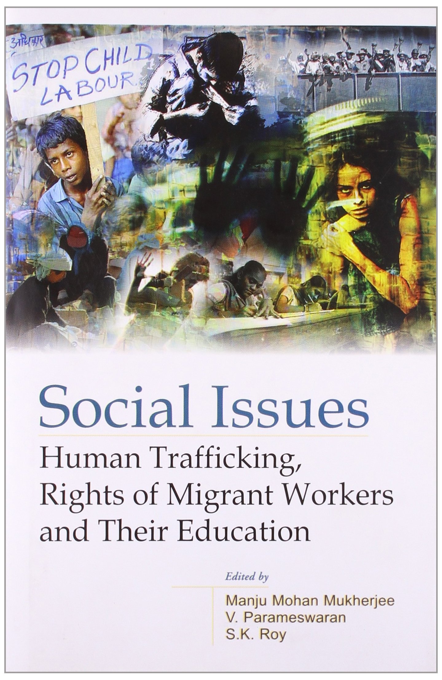 Social Issues: Human Trafficking, Rights of Migrant Workers and Their ...