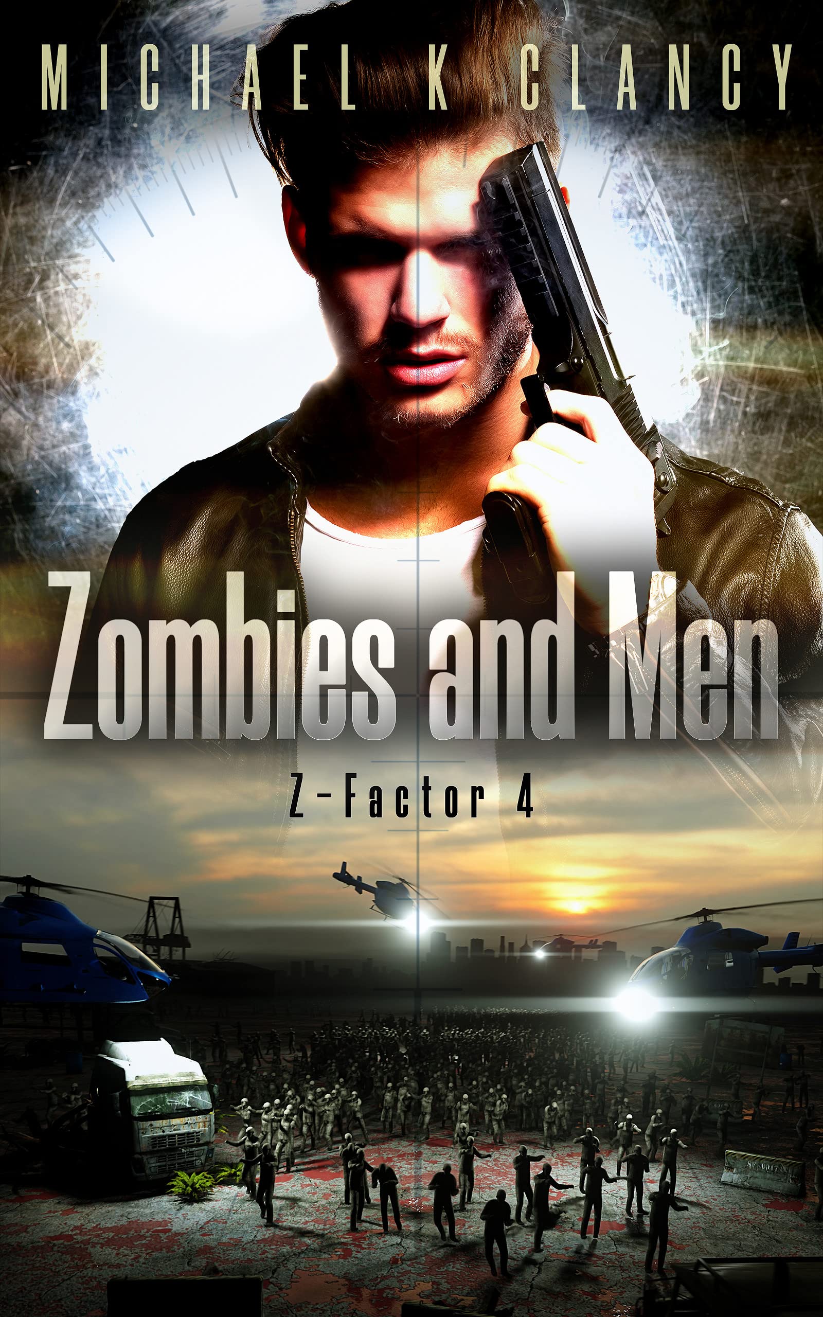 Zombies and Men (Z-Factor Book 4) by Michael K. Clancy | Goodreads